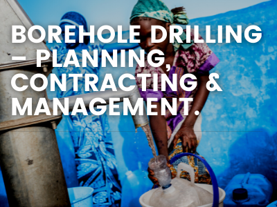 Summary of Borehole Drilling – Planning, Contracting & Management